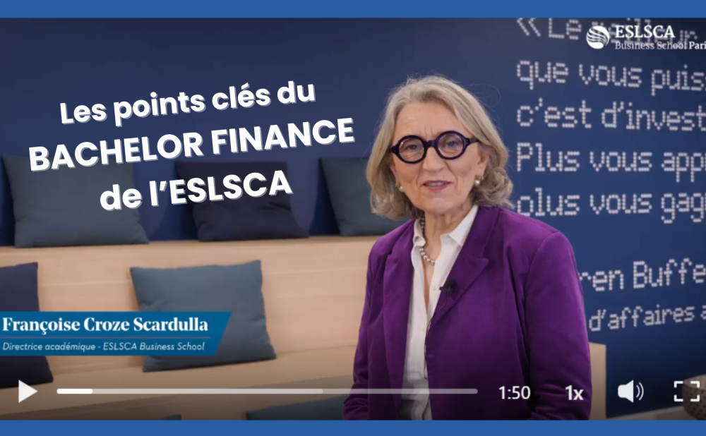 Découvrez les avantages du Bachelor Finance de l'ESLSCA